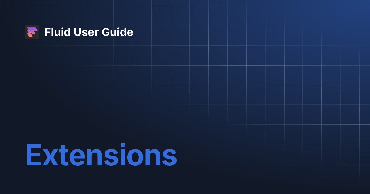 Extensions | Fluid User Guide